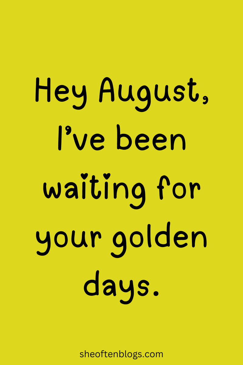 100 August Quotes to Embrace the Warmth and Fresh Starts - She Often Blogs