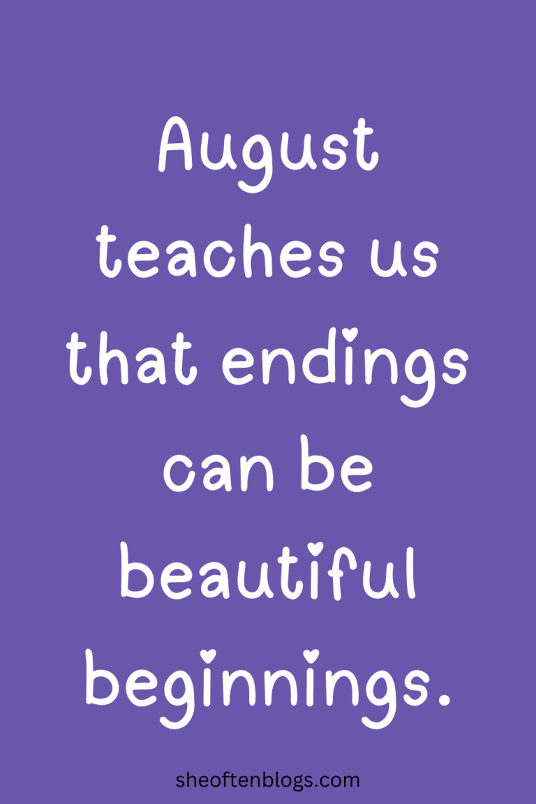 100 August Quotes to Embrace the Warmth and Fresh Starts - She Often Blogs