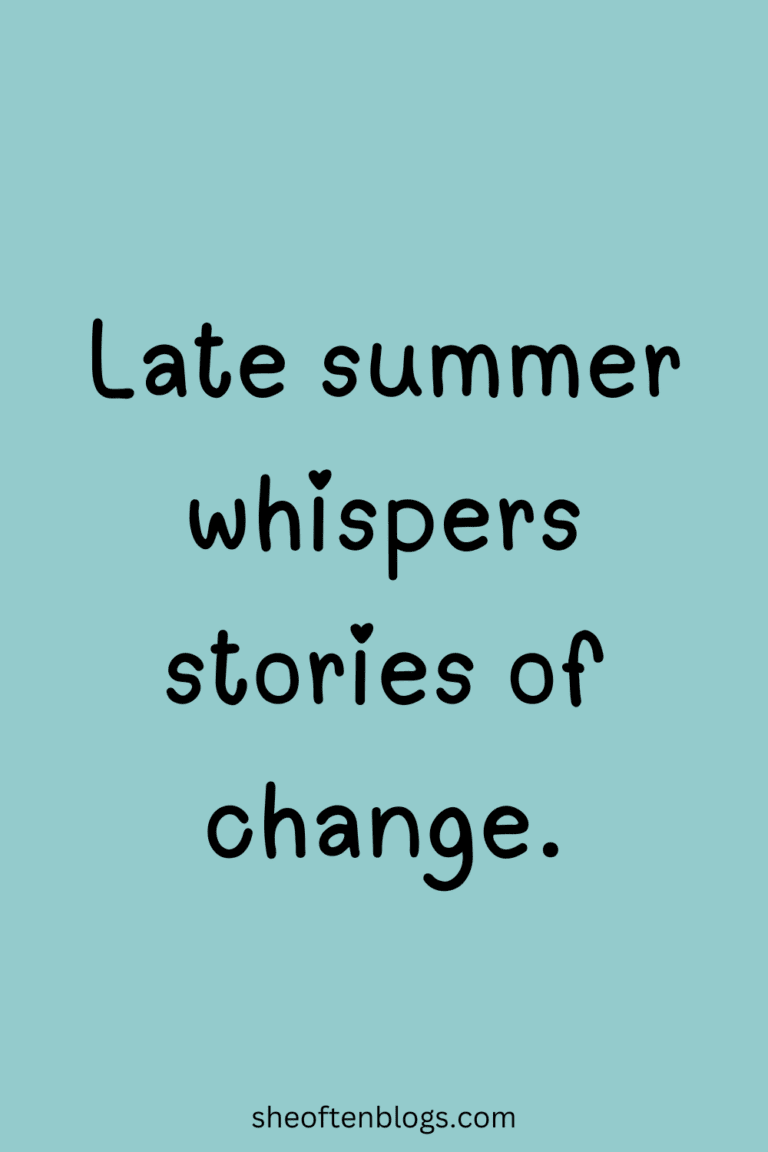 100 August Quotes to Embrace the Warmth and Fresh Starts - She Often Blogs