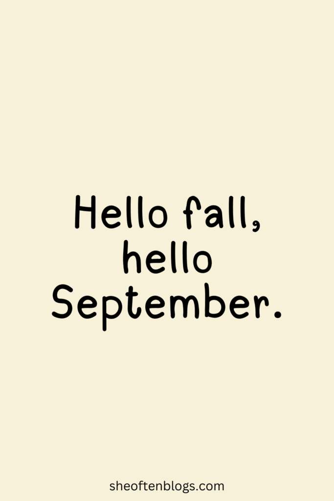 120 September Quotes to Welcome Fall with Calm and Inspiration - She ...