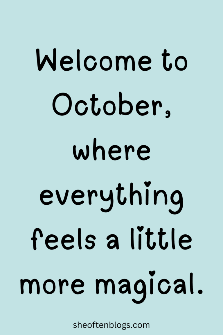 Cozy, Cute, and Motivating 130 October Quotes to Welcome the Season ...