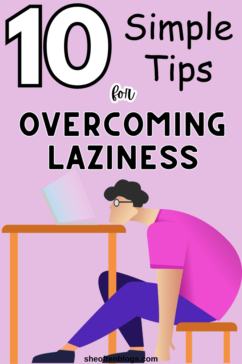 How to Stop Being Lazy: 10 Simple Ways to Beat Procrastination and Find ...